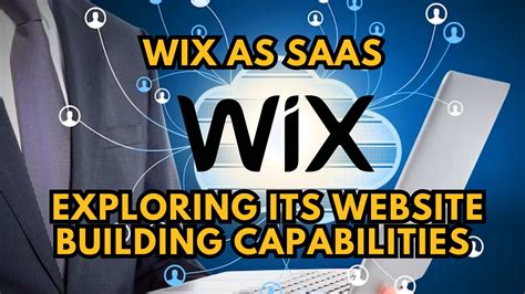 Wix As Saas Exploring Its Website Building Capabilities Subscribed Fyi