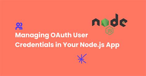 Managing Oauth User Credentials In Your Nodejs App • Stateful