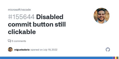 Disabled Commit Button Still Clickable · Issue 155644 · Microsoftvscode · Github