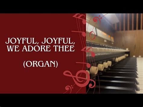 Joyful Joyful We Adore Thee Organ Youtube