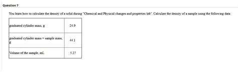 Question You Learn How To Calculate The Density Of A Solid During Chemical And Physical