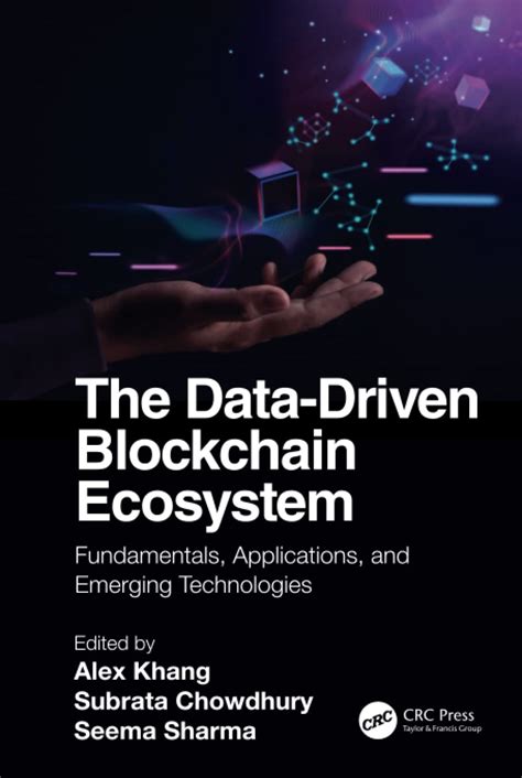The Data Driven Blockchain Ecosystem Fundamentals Applications And Emerging Technologies