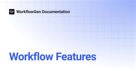 workflow features workflowgen documentation