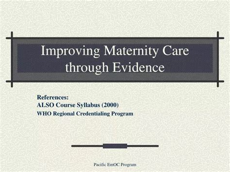 Ppt Improving Maternity Care Through Evidence Powerpoint Presentation