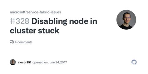Disabling Node In Cluster Stuck · Issue 328 · Microsoftservice Fabric Issues · Github