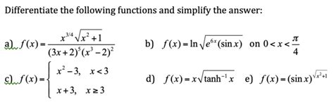Solved Differentiate The Following Functions And Simplify Chegg