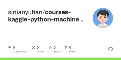 Github Sinianyutiancourses Kaggle Python Machine Learning