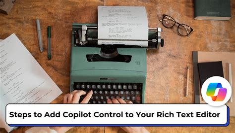 Steps To Add Copilot Control To Your Rich Text Editor Microsoft