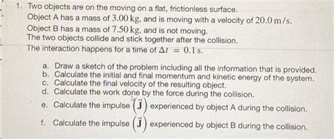 Solved 1 Two Objects Are On The Moving On A Flat