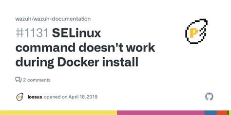 Selinux Command Doesnt Work During Docker Install · Issue 1131