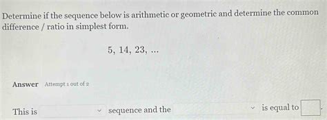 Solved Determine If The Sequence Below Is Arithmetic Or Geometric And