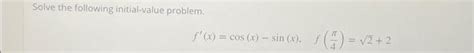 solved solve the following initial value problem f x