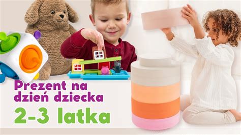 Prezenty Dla 2 3 Latków Dzień Dziecka 2023 Tublupl Youtube