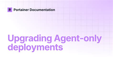 Upgrading Agent Only Deployments Portainer Documentation