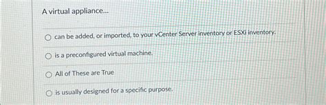 A Virtual Appliancecan Be Added Or Imported To