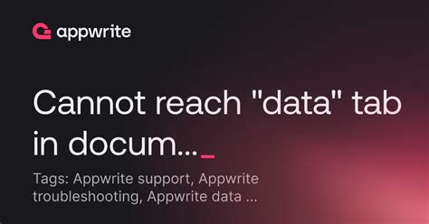 Cannot Reach Data Tab In Documents Anymore Threads Appwrite