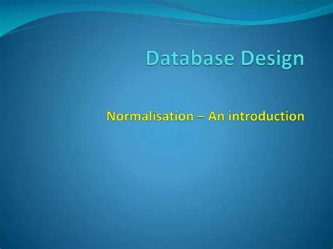 Ppt Database Design Normalisation An Introduction Powerpoint