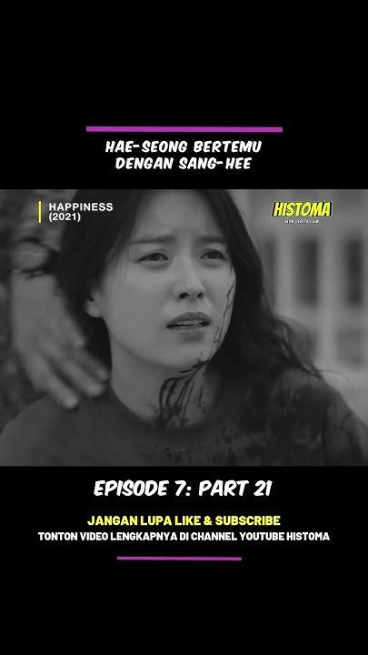 Part 21 Happiness E7 Sae Bom Menceritakan Kejadian Sebelumnya