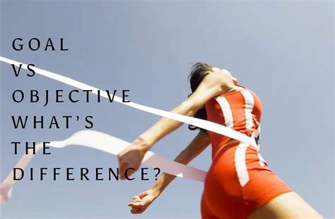 Goal Vs Objective Do You Know The Difference