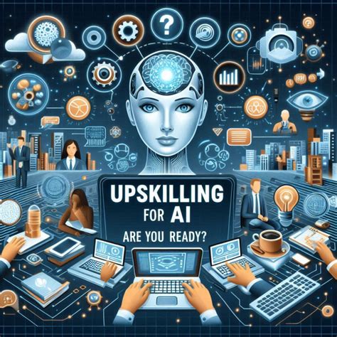 Upskilling For Ai Are You Ready