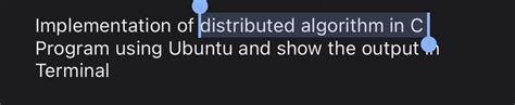 Solved Implementation Of Distributed Algorithm In C Program
