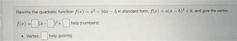 Solved Rewrite The Quadratic Function Fxx2 10x 5 ﻿in