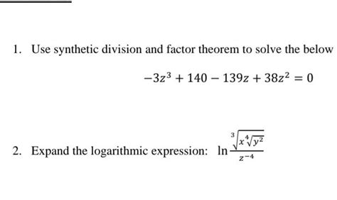 Solved 1 Use Synthetic Division And Factor Theorem To Solve