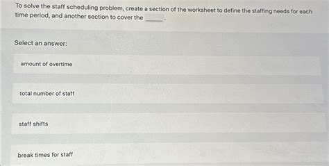 Solved To Solve The Staff Scheduling Problem Create A
