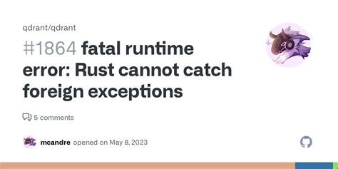 Fatal Runtime Error Rust Cannot Catch Foreign Exceptions · Issue 1864 · Qdrantqdrant · Github