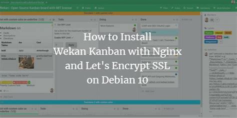 How To Install Wekan Kanban With Nginx And Lets Encrypt Ssl On Debian 10