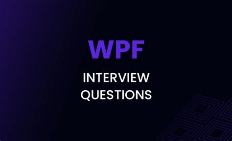 Wpf Interview Questions And Answers September 2025