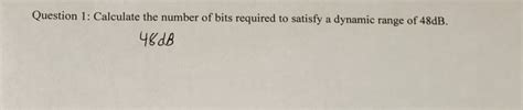 Solved Question 1 Calculate The Number Of Bits Required To