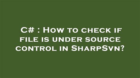 C How To Check If File Is Under Source Control In Sharpsvn Youtube