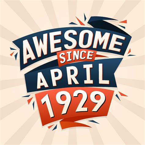 Awesome Since April 1929 Born In April 1929 Birthday Quote Vector Design 12936360 Vector Art At