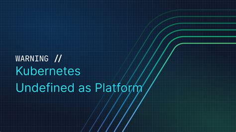 Warning Kubernetes Undefined As Platform Blog — Northflank