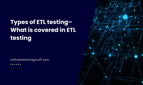 Types Of Etl Testingwhat Is Covered In Etl Testing Software Testing Stuff