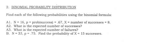 Solved 2 BINOMIAL PROBABILITY DISTRIBUTION Find Each Of The Chegg Com