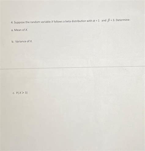 Solved 4 Suppose The Random Variable X Follows A Beta
