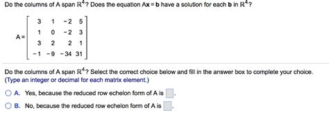 solved do the columns of a span r4 does the equation ax b