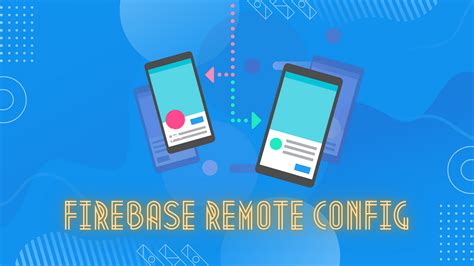 The Easiest Way To Implement Firebase Remoteconfig In Android By Ilyas Ipek Simpra Tech