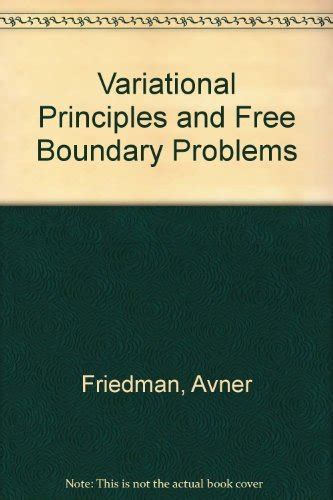 Variational Principles And Free Boundary Problems Friedman Avner 9780894642630 Books
