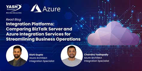 Yash Technologies On Linkedin Comparing Biztalk Server And Azure Integration For Streamlining