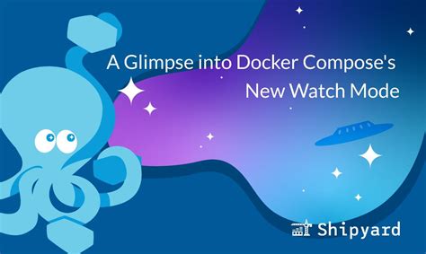 Shipyard On Linkedin A Glimpse Into Docker Compose Watch Shipyard