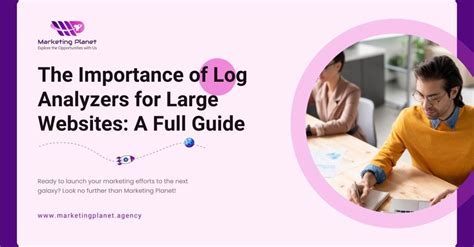 The Importance Of Log Analyzers For Large Websites A Full Guide