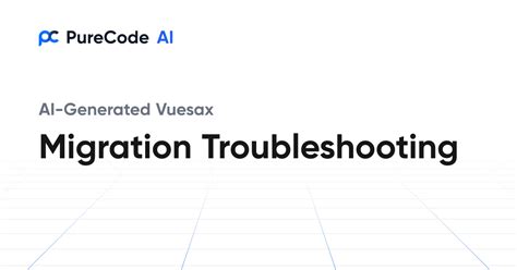 Build And Deploy Vuesax Migration Troubleshooting Quickly