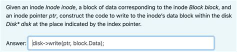 Solved Given An Inode Inode Inode A Block Of Data
