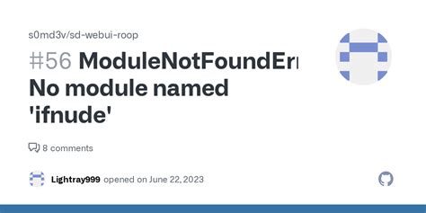 ModuleNotFoundError No Module Named Ifnude Issue 56 S0md3v Sd Webui Roop GitHub