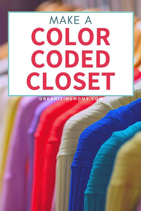 How To Set Up A Color Coordinated Closet Color Coordinated Closet Color Coded Closet Closet