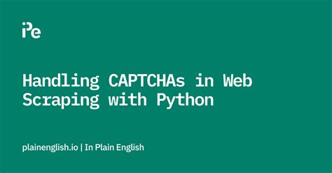 Handling Captchas In Web Scraping With Python