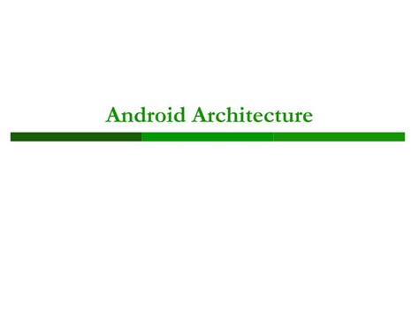 android architecture ppt